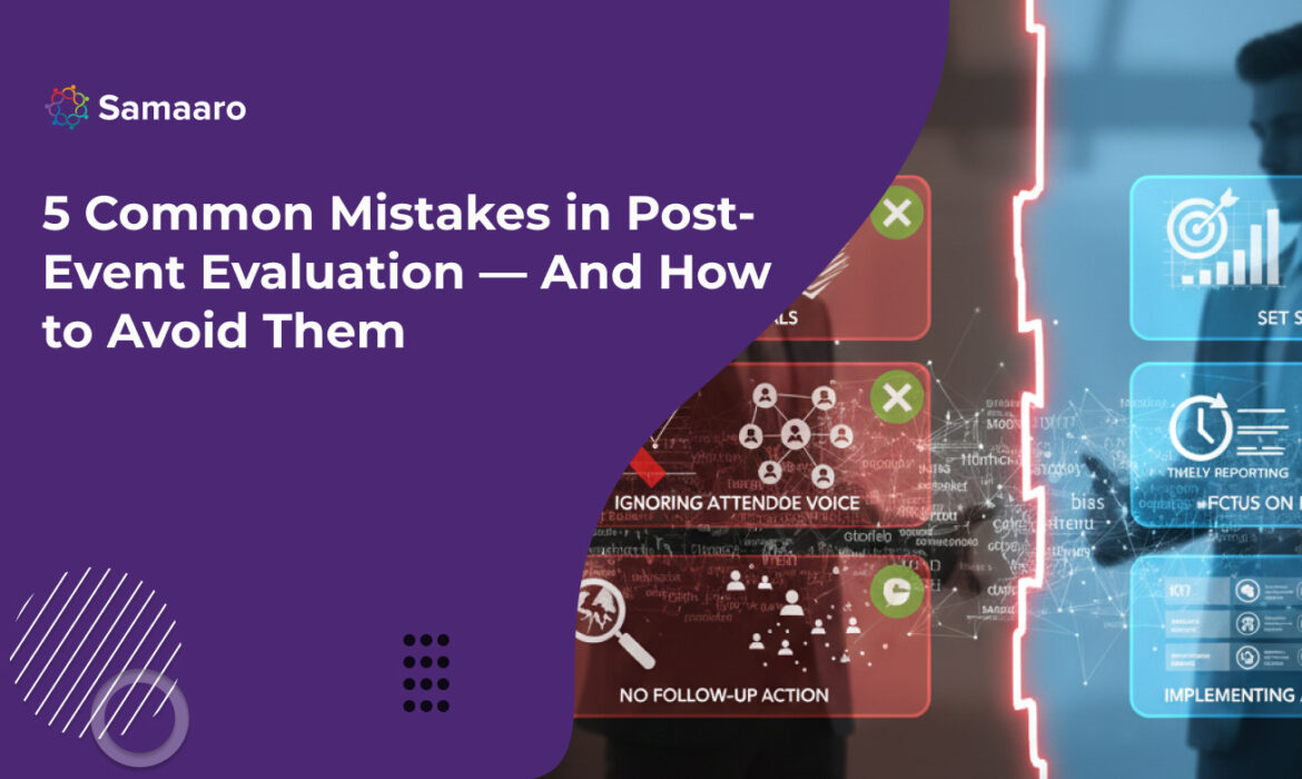 Post-Event Evaluation Mistakes to Avoid | Samaaro
